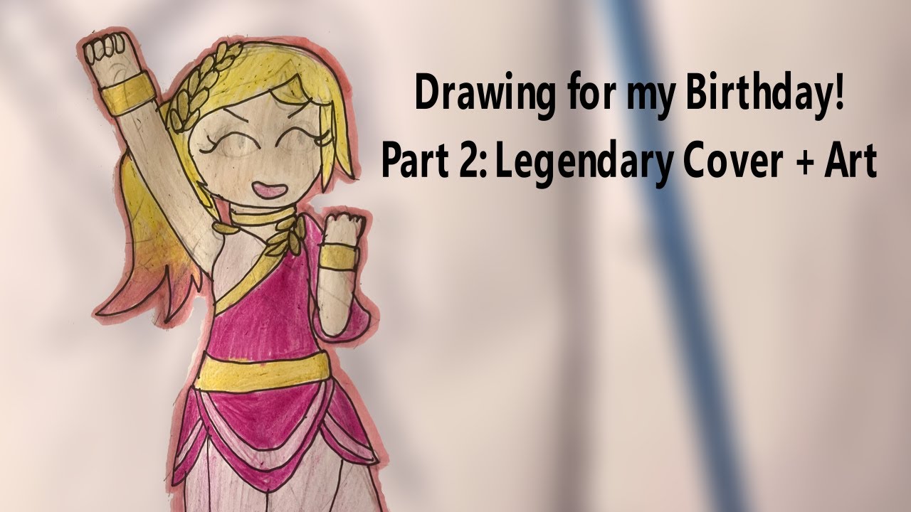 Drawing for my Birthday Part 2: Legendary (EPIC The Musical) | Cover ...