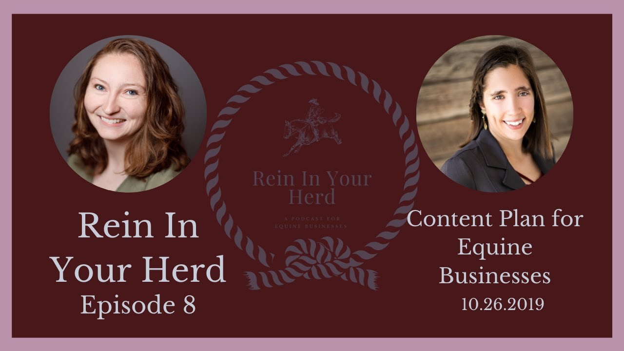 Rein In Your Herd Podcast - Episode 8 - Content Plan for Equine ...