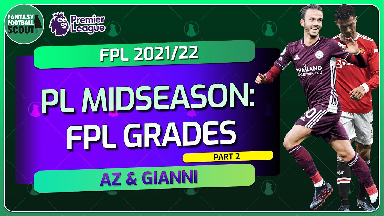 PL Midseason: FPL Grades + Best Picks Going Forward | Part Two | FPL ...