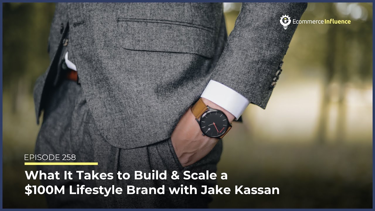 258: THROWBACK: What It Takes To Build & Scale A $100M Lifestyle Brand ...