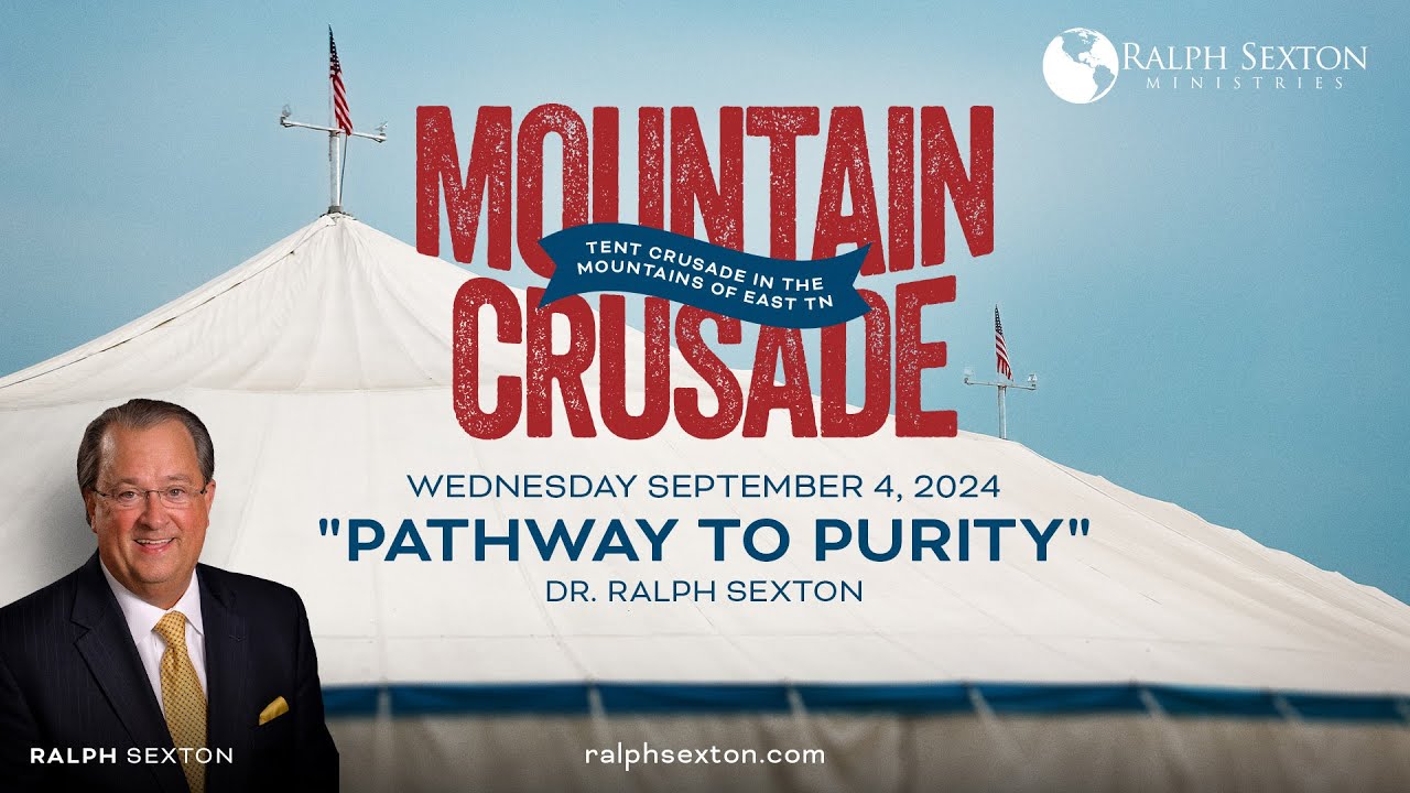 Pathway to Purity | Dr. Ralph Sexton | Mountain Crusade - YouTube