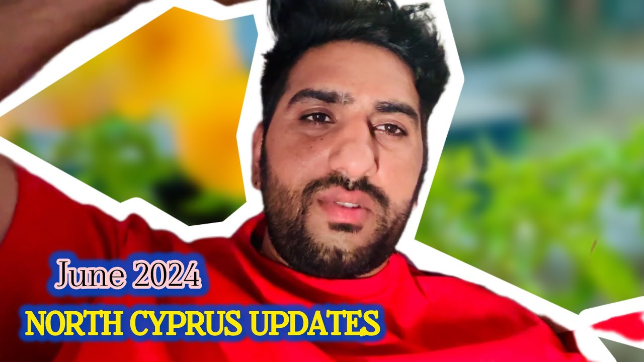 North Cyprus Updates in June 2024 ~ آف کھلے گی یا نہیں ؟؟ Work Visa ...