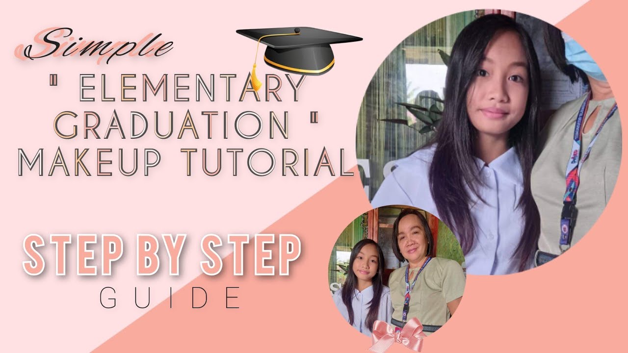 GRADUATION MAKEUP TUTORIAL | ELEMENTARY GRADUATION👩‍🎓🎓🎓 | STEP BY STEP ...