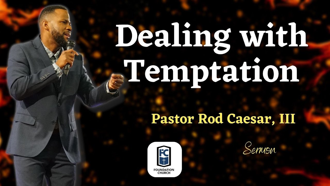 Dealing with Temptation | Pastor Rod Caesar, III - YouTube