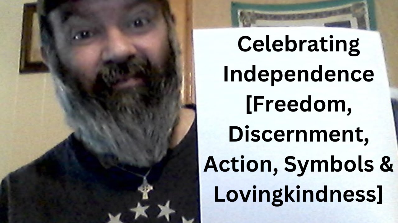 Celebrating Independence [Freedom, Discernment, Action, Symbols ...