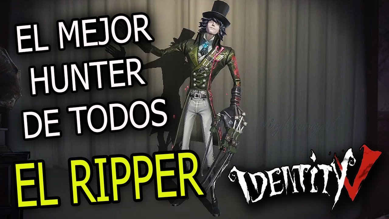 EL RIPPER EL MEJOR HUNTER DE IDENTITY V ! - YouTube