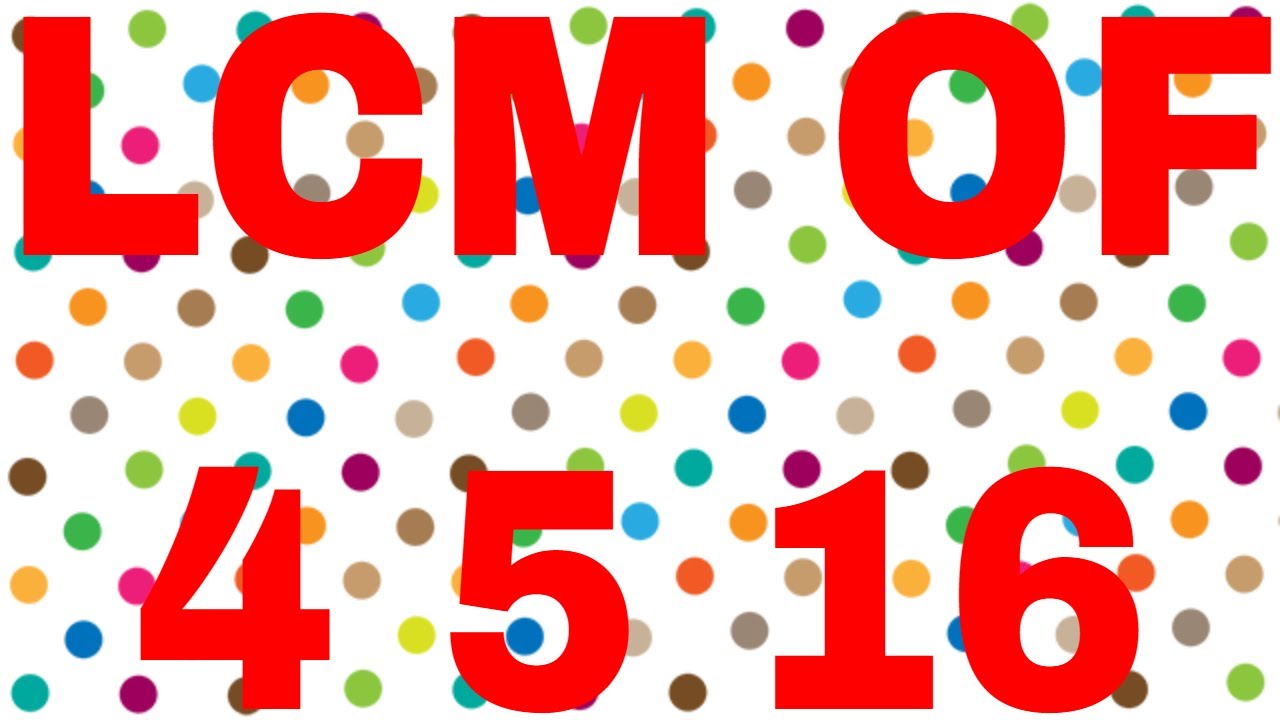 LCM OF 4 5 16 YouTube lcm-of-4-5-16-youtube
