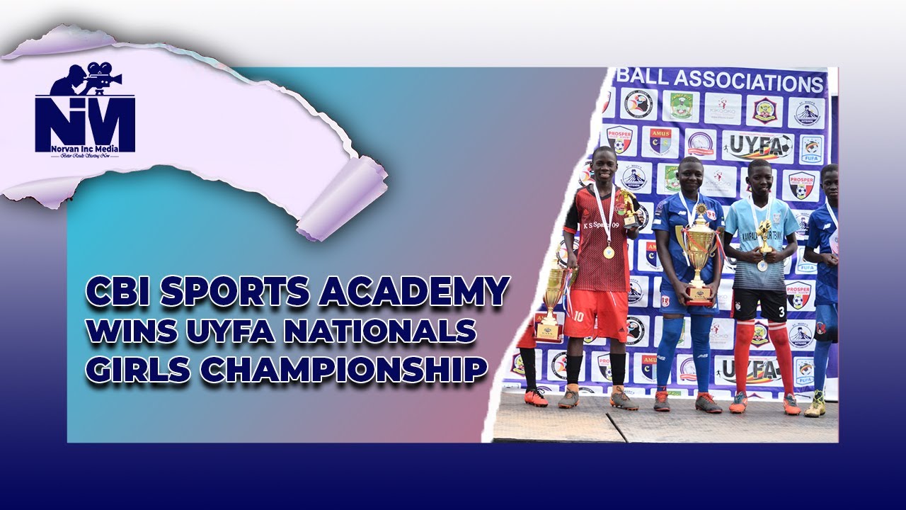 CBI SPORTS ACADEMY OF KUMI WINS UYFA NATIONALS GIRLS CHAMPIONSHIP 2022 ...