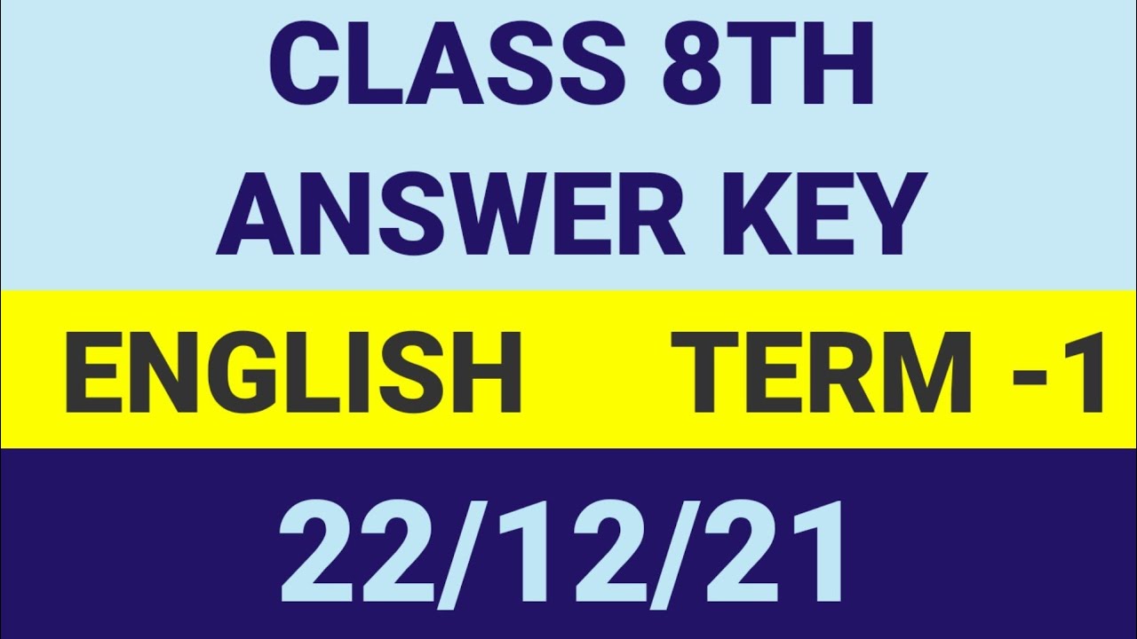 ANSWER KEY CLASS 8TH TERM 1 ENGLISH 22 12 21 YouTube answer-key-class-8th-term-1-english-22-12-21-youtube