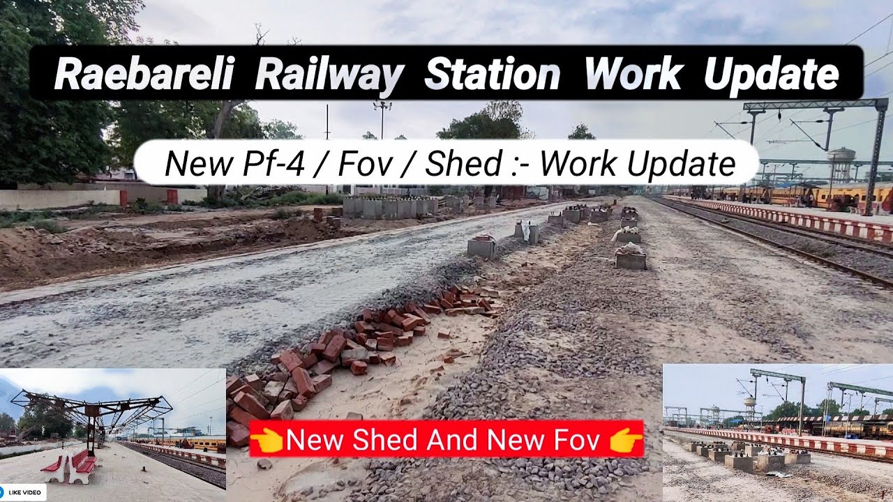 Raebareli Railway Station Work Update | New Pf-4 , New Fov & Shed Work ...