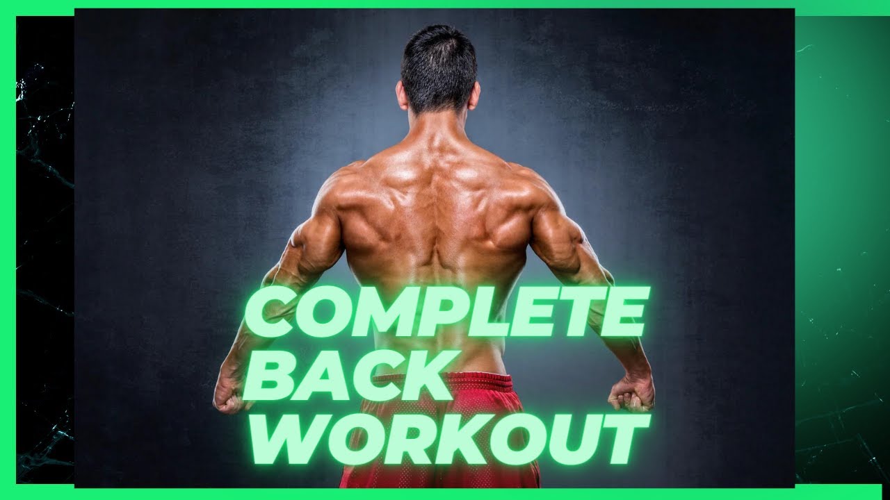 Complete Back Workout with 7 Exercises Explained and Detailed - YouTube