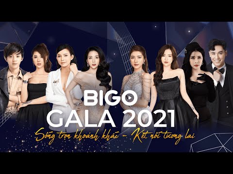 BIgo Gala 2021 | Sống trọn khoảnh khắc, kết nối tương lai