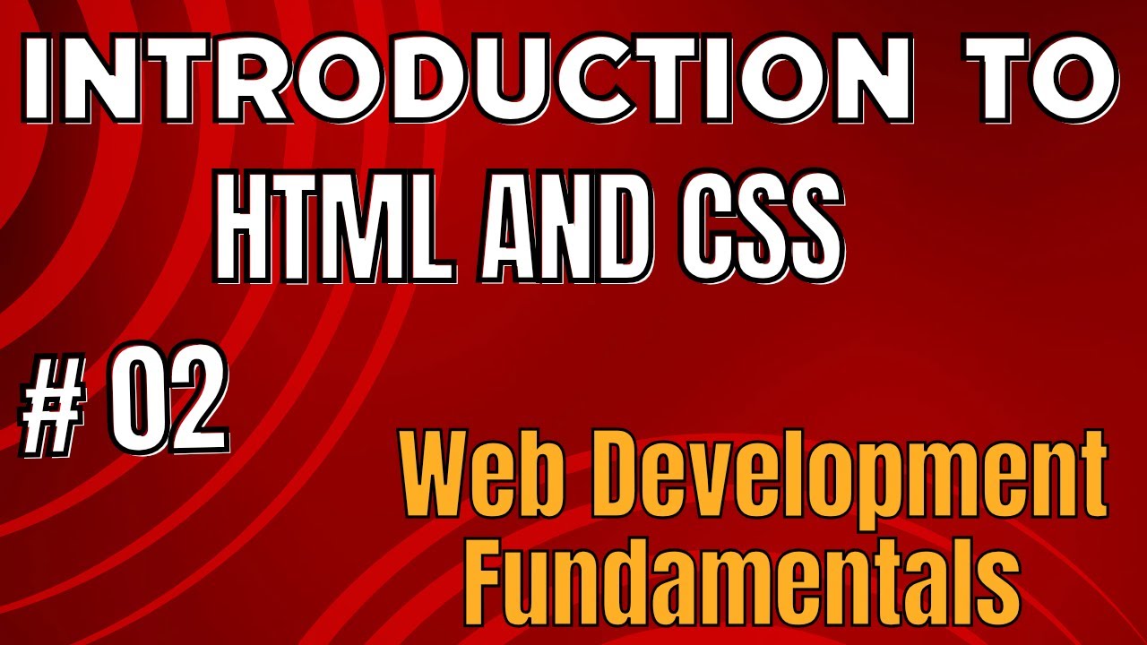 Part 02 Introduction To Html And Css Web Development Fundamentals Tutorial Youtube