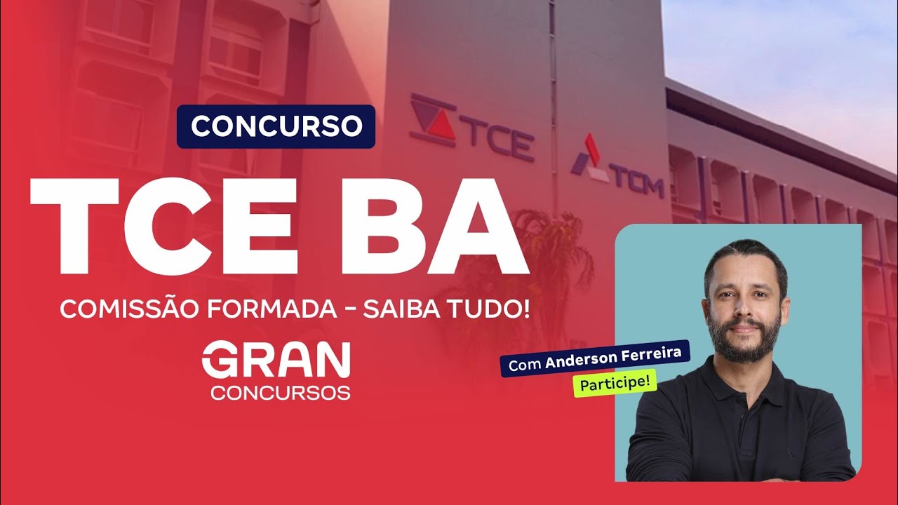 Concurso TCE BA: Comissão formada - Saiba tudo! Com Anderson Ferreira - YouTube
