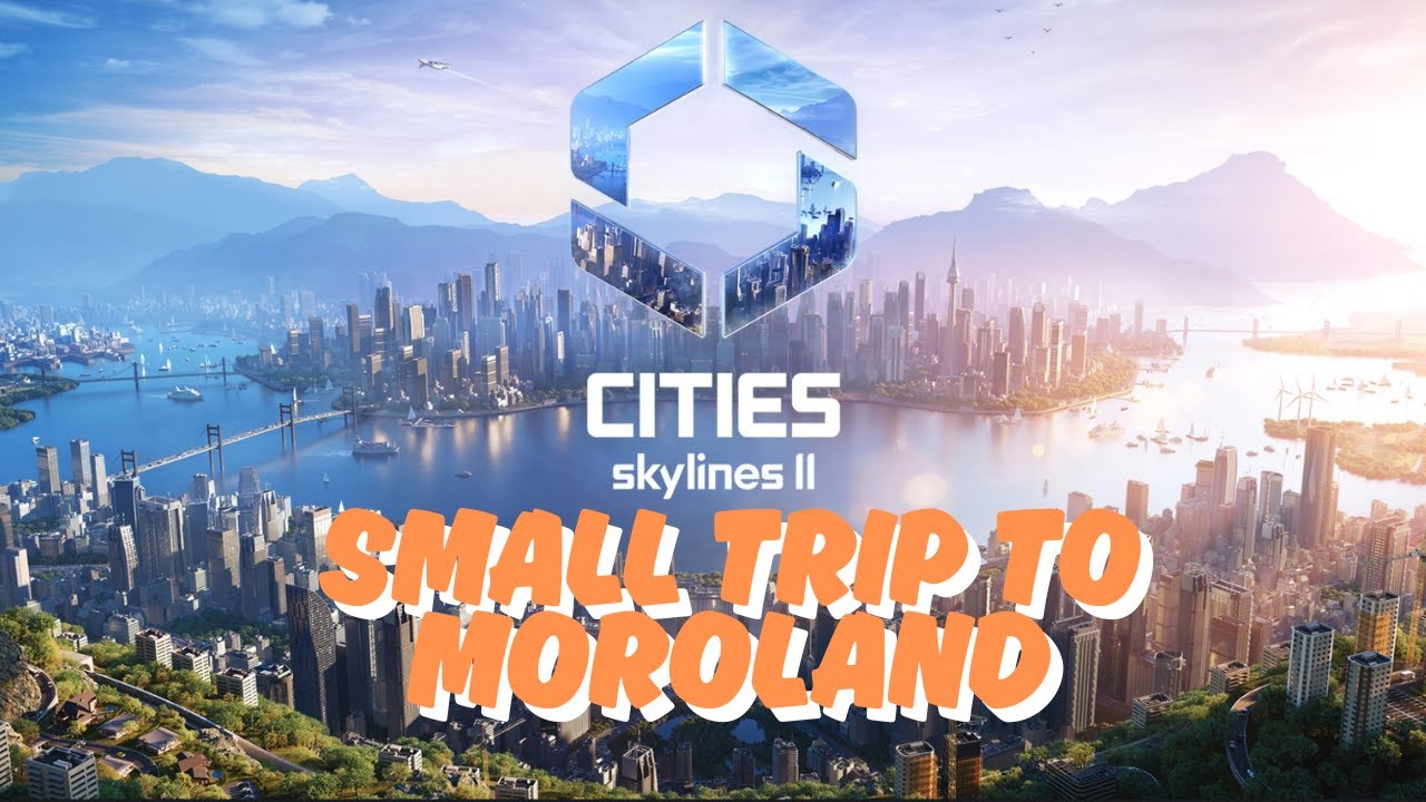 The Town Of Dreams ~ MoroLand | Cities Skyline II | Moroinvento - YouTube