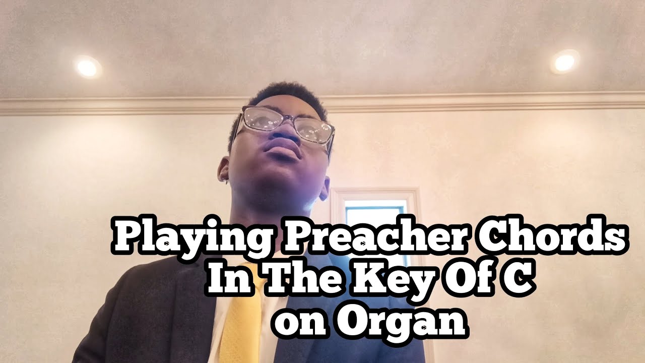 Playing Preacher Chords in the Key of C ft. Pastor Dale Jay Sanders Sr ...