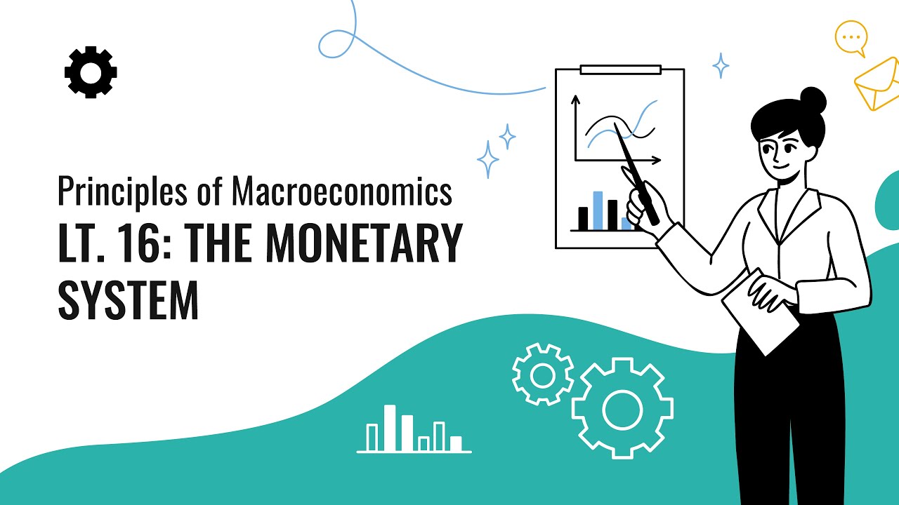 Princ. of Macroecon. (ECO 205) - Lt. 16: The Monetary System (VN) | GPA ...