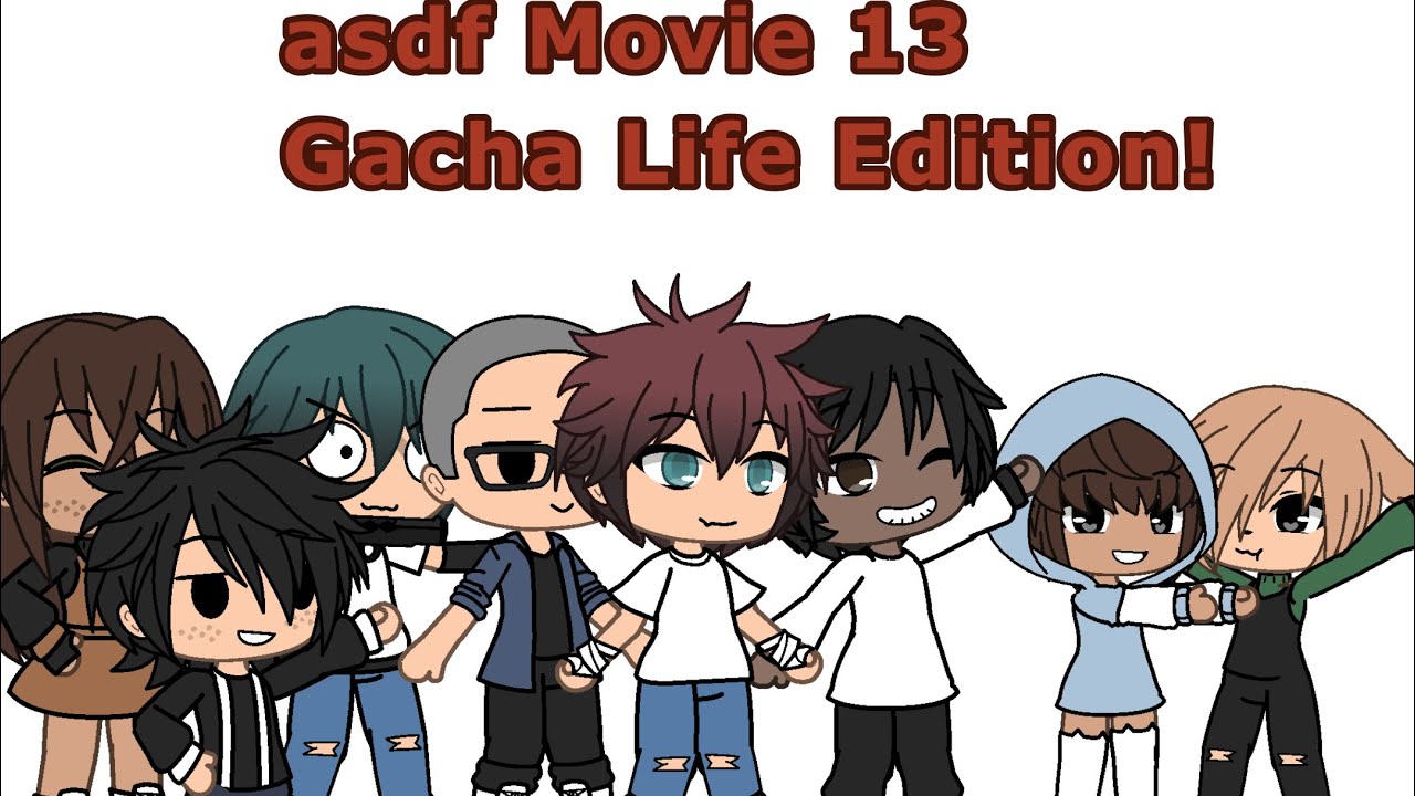 Asdf movie 13 Gacha Life Edition - YouTube