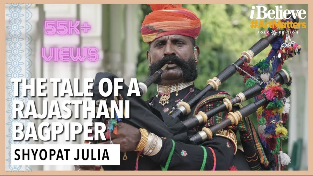 Shyopat Julia | The Tale of a Rajasthani Bagpiper | Mashak | I Believe ...