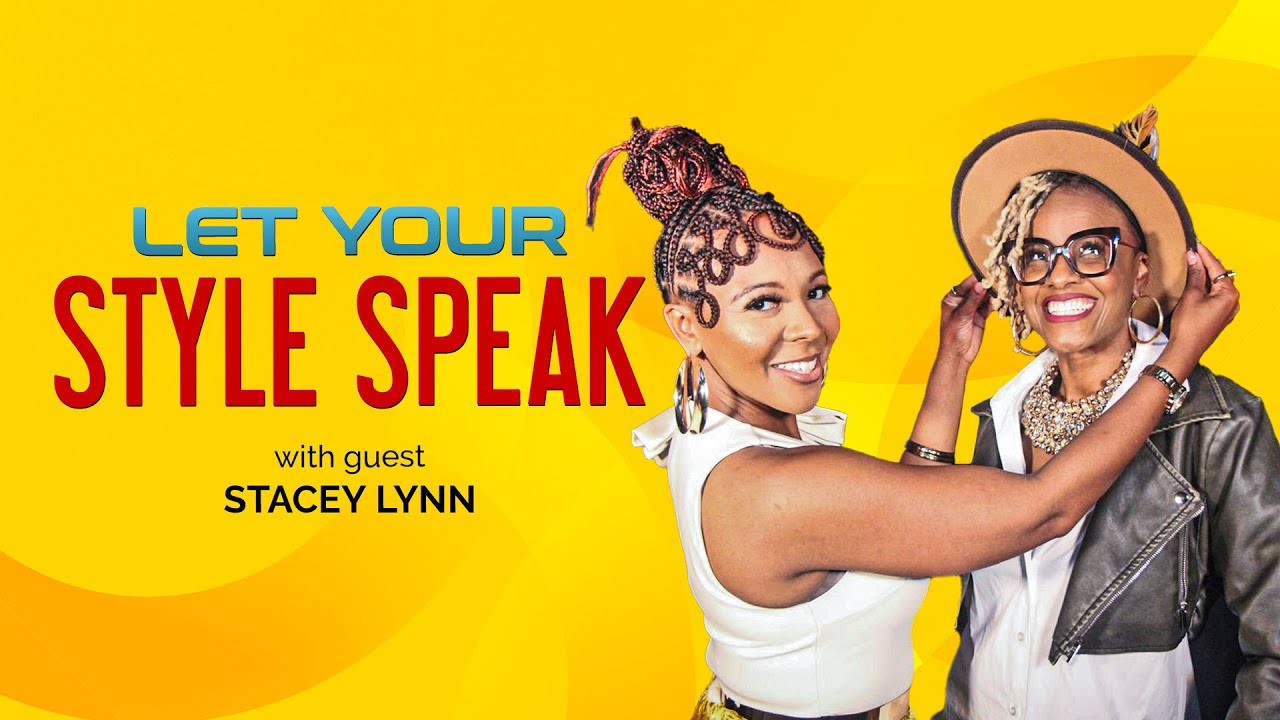 Let Your Style Speak - with Guest Stacey Lynn - YouTube