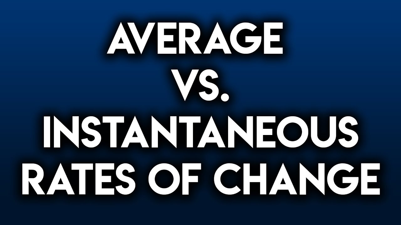 Average Vs Instantaneous Rates Of Change YouTube
