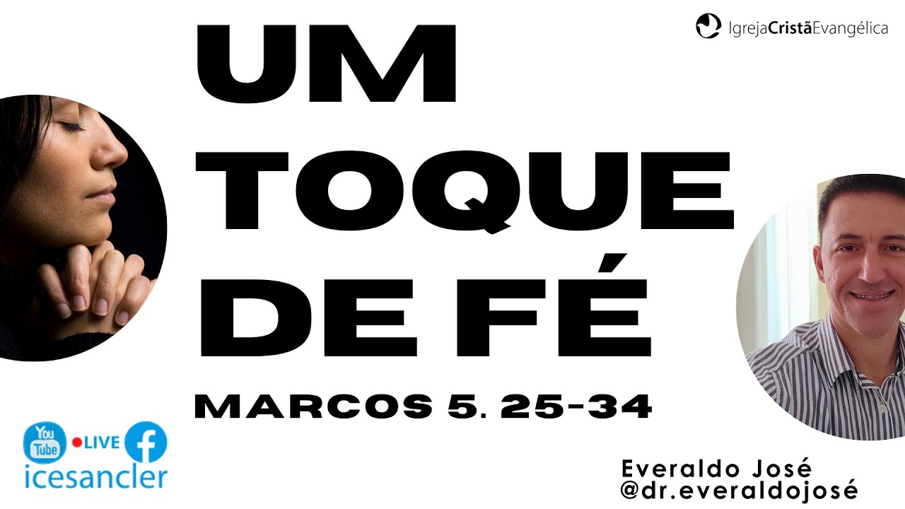 Um Toque de Fé I Marcos 5. 25-34 I Everaldo José dos Santos - YouTube