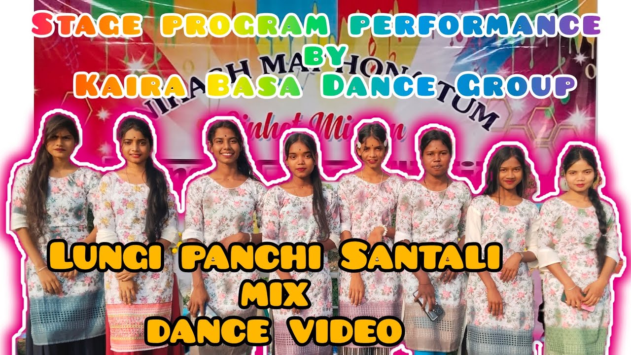 lungi panchi Santali mix song dance video.#kaira basadancegroup # ...