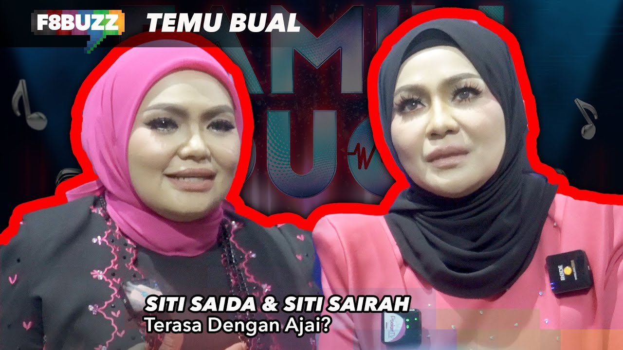 Siti Saida & Siti Sairah Terasa Ajai Panggil Makcik!? Sedar Kedudukan ...