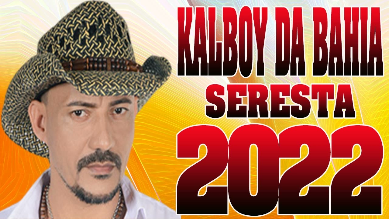 KALBOY DA BAHIA O MELHOR DA SERESTA 2022 - YouTube