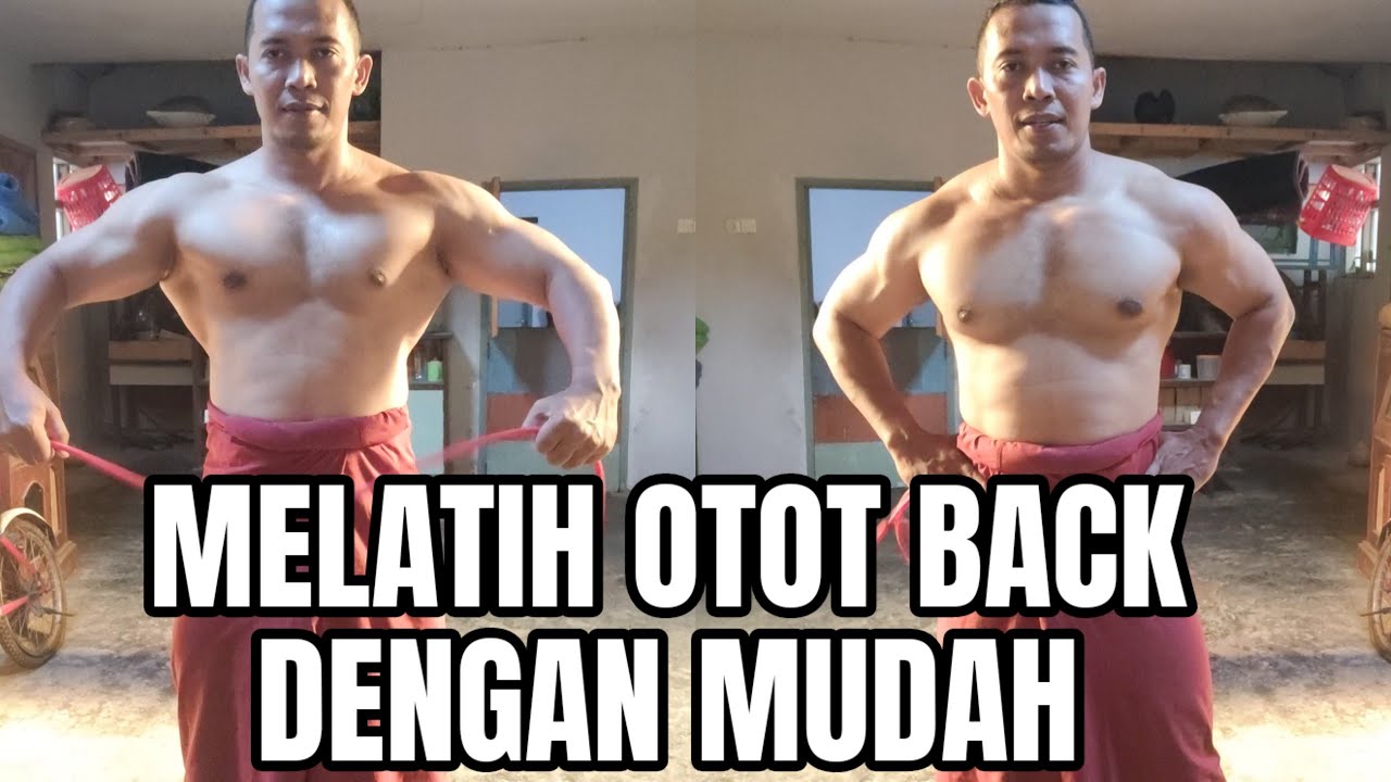 MELATIH OTOT BACK DENGAN MUDAH @muscleerfans7458 - YouTube
