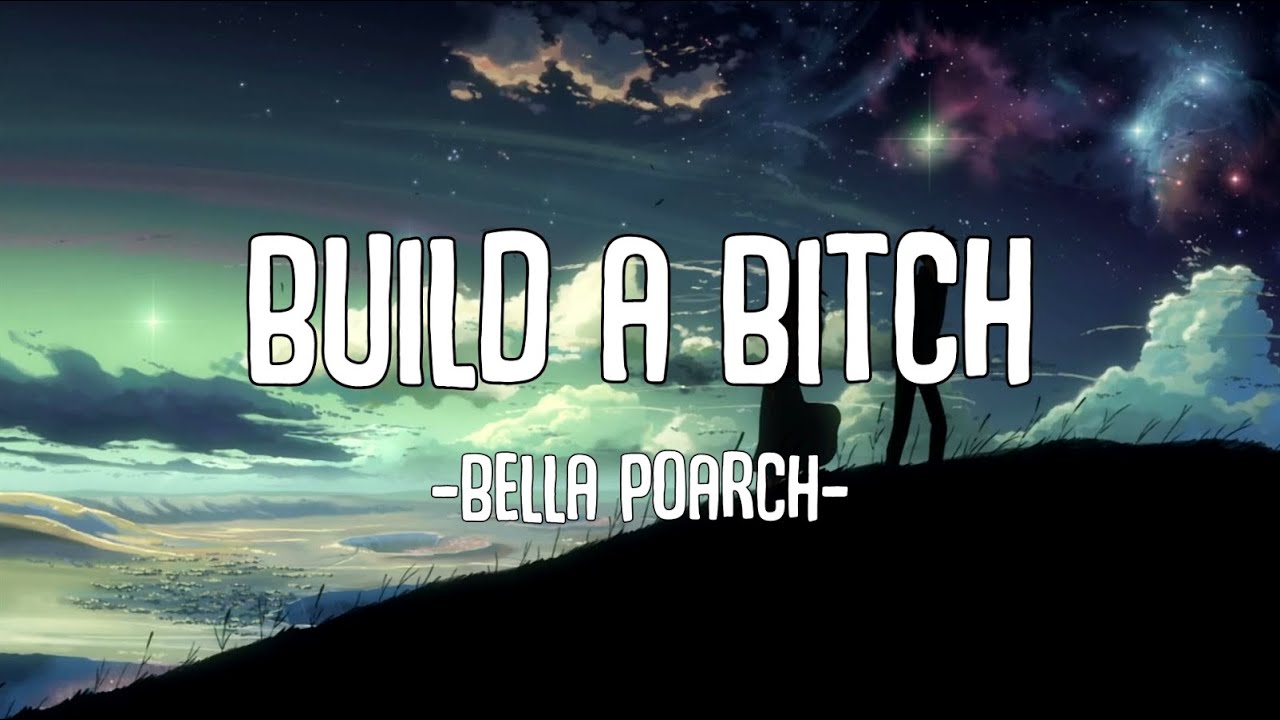 Build A B*tch - Bella Poarch (Lyrics) - YouTube