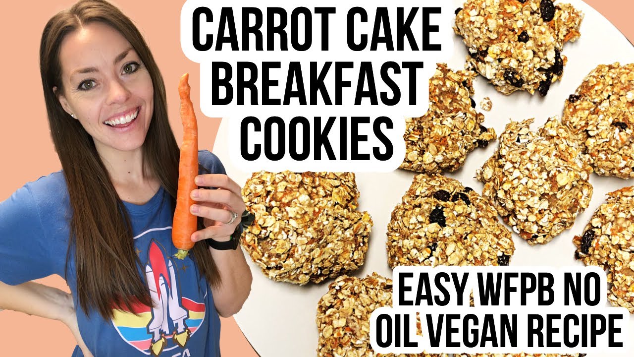 CARROT CAKE BREAKFAST COOKIES | Easy WFPB No Oil Vegan Recipe | The ...