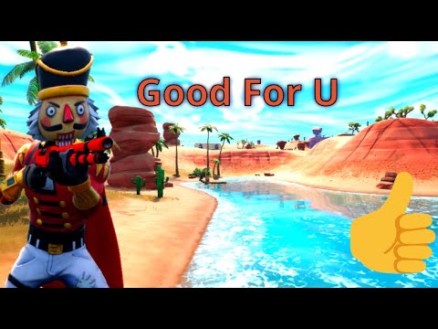 Good For U👍(Fortnite Montage)
