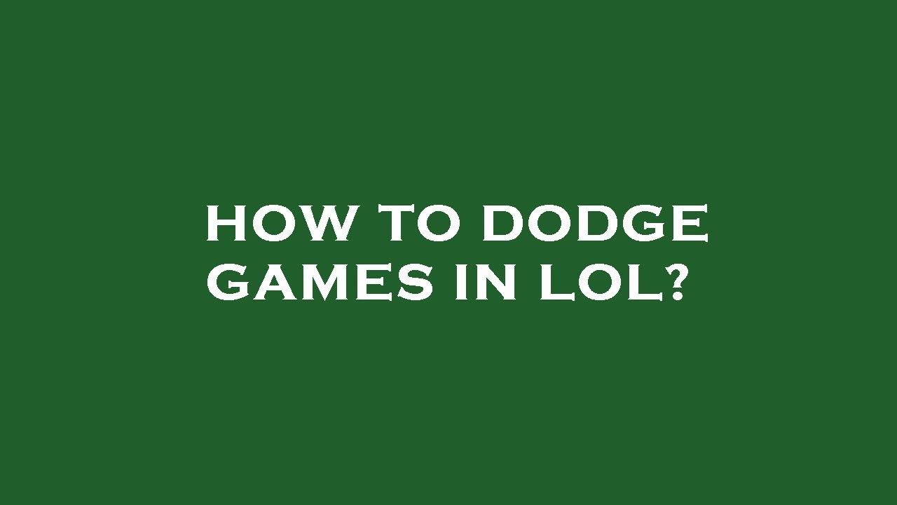 How to dodge games in lol? - YouTube