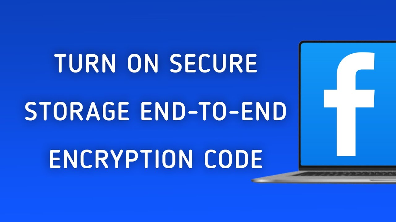 How To Turn On Secure Storage End-To-End Encryption Code On Facebook On ...