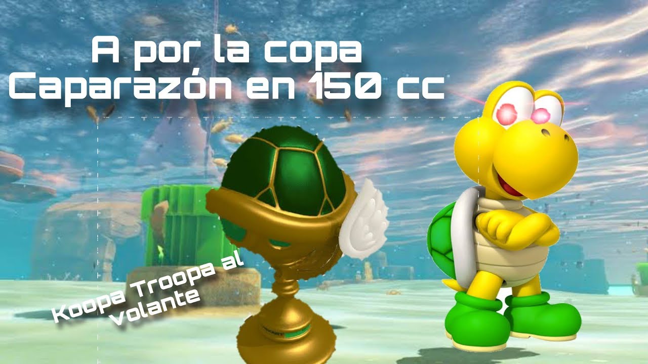 Koopa Troopa Mario Kart 8 deluxe 150cc Copa Caparazón - YouTube