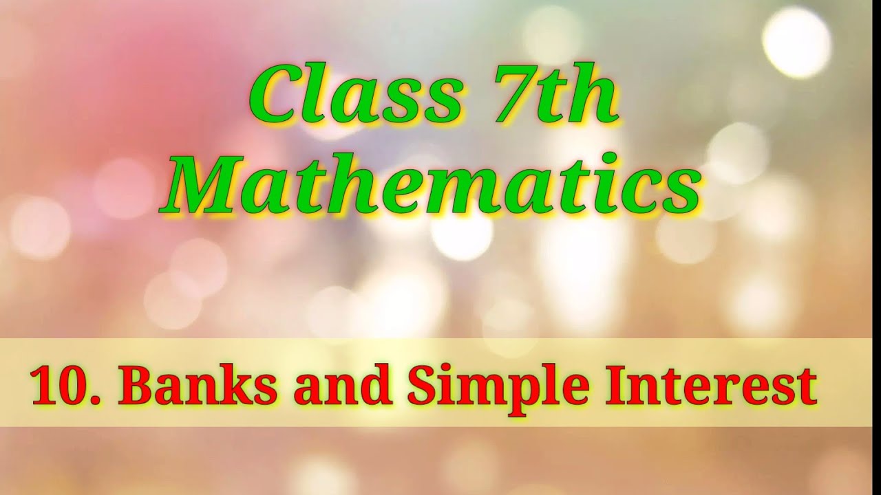 Std 7th Maths Chapter 10 Banks and Simple Interest - YouTube