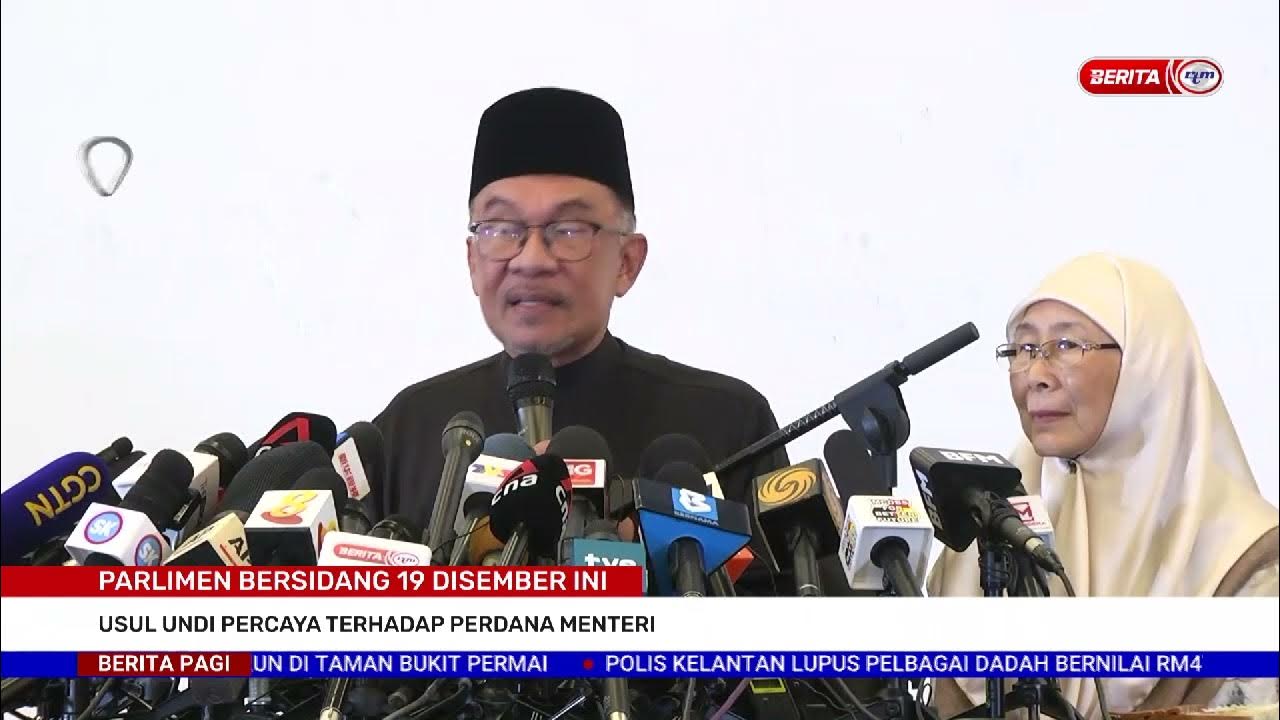 25 NOVEMBER 2022 – BERITA PAGI – PARLIMEN BERSDIANG 19 DISEMBER INI ; USUL UNDI PERCAYA TERHADAP ...