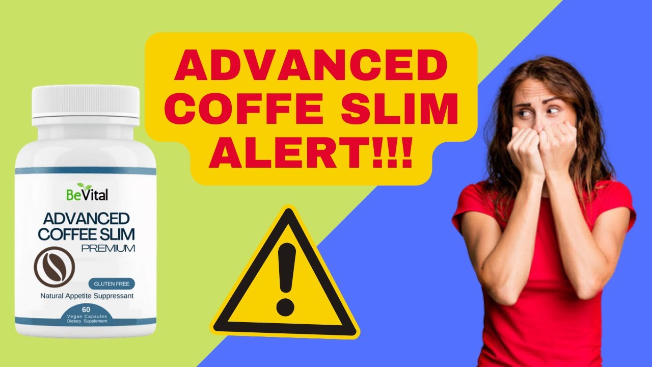 ADVANCED COFFEE SLIM REVIEW - ALERT ? All About Advanced Coffee Slim ...