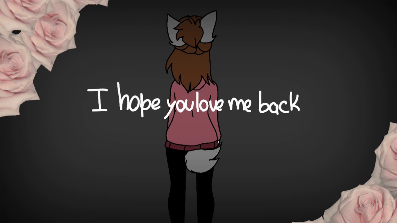 I hope you love me back (meme) - YouTube