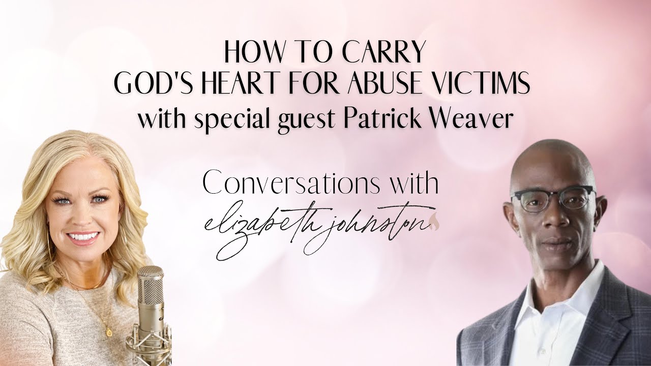 How to Carry God's Heart for Abuse Victims // with special guest ...