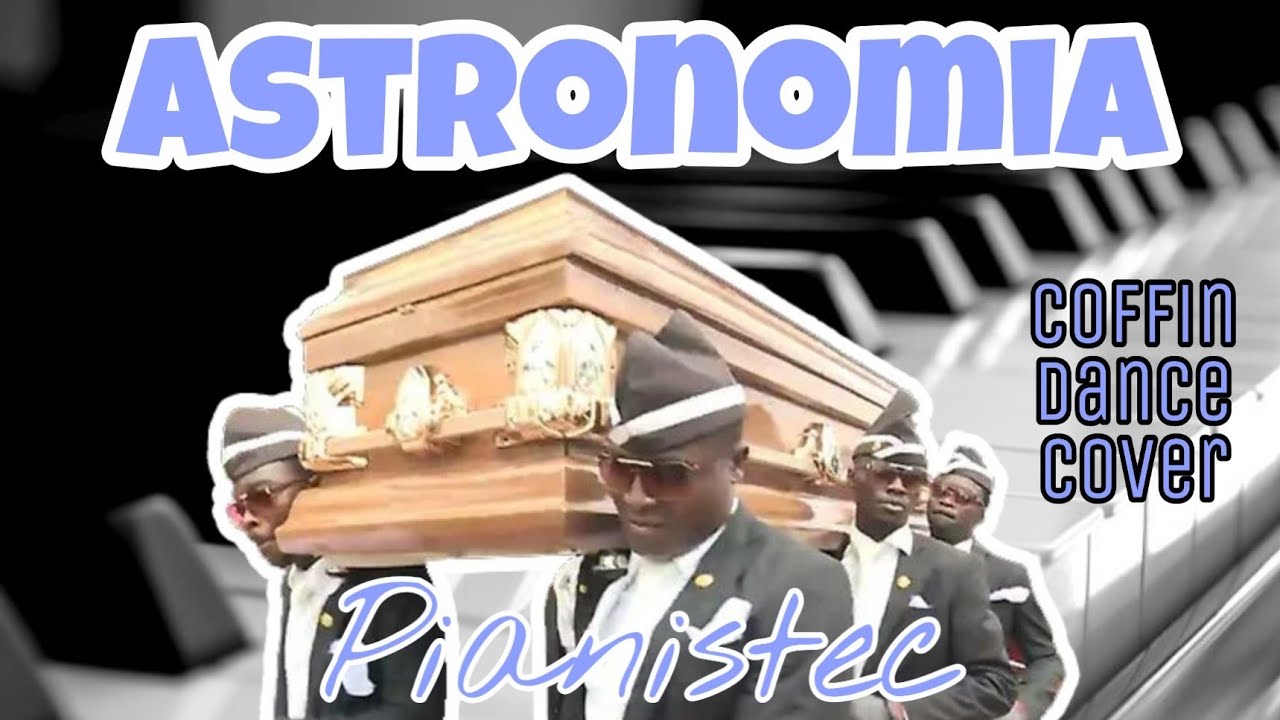 ASTRONOMIA Coffin Dance Cover - YouTube