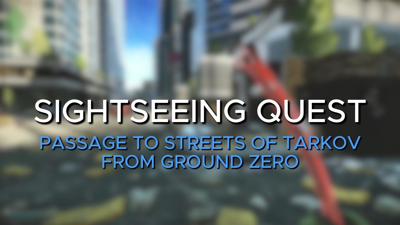 Passage to Streets of Tarkov from Ground Zero - Sightseeing Quest Guide ...