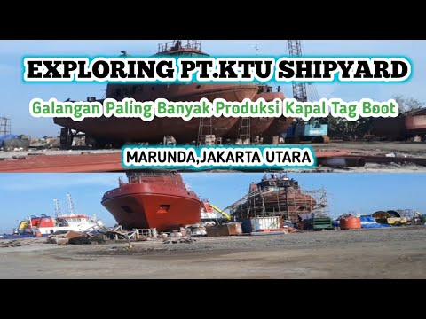 EXPLORING SUASANA GALANGAN KAPAL PT.KTU, MARUNDA JAKRTA UTARA - YouTube