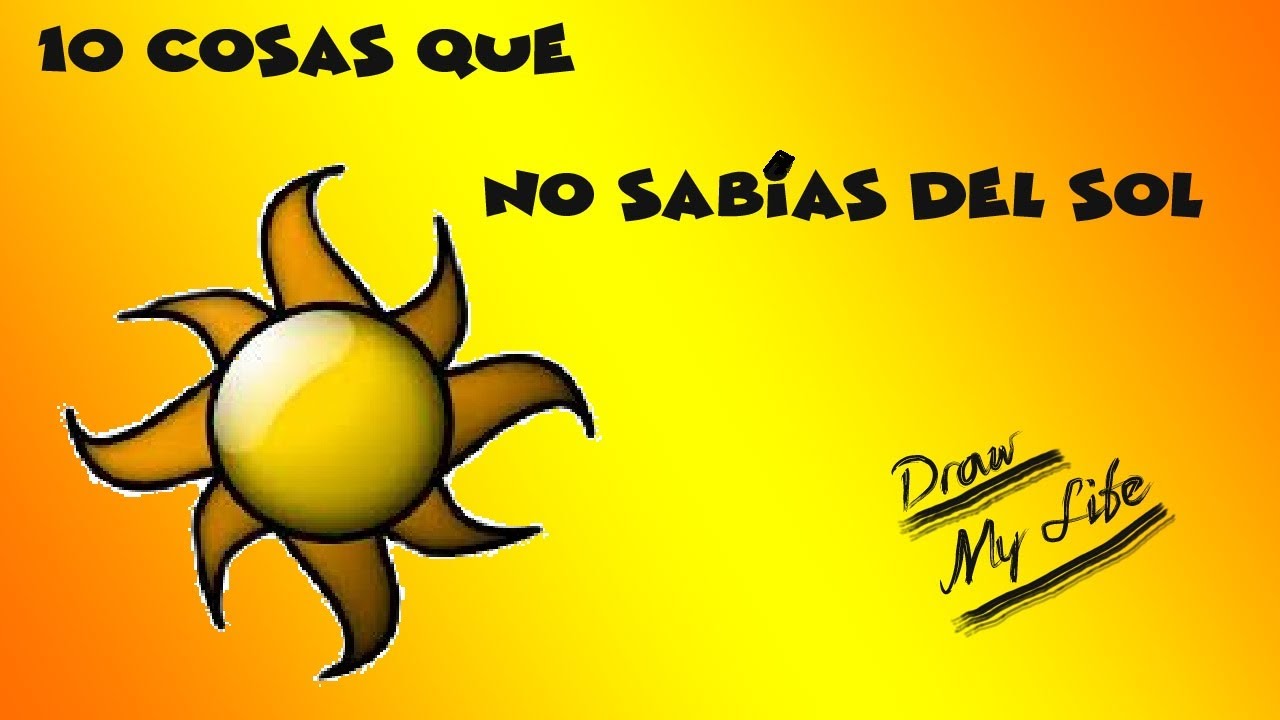 10 Cosas que no sabías del Sol 🤔 (Draw My Life ) - YouTube
