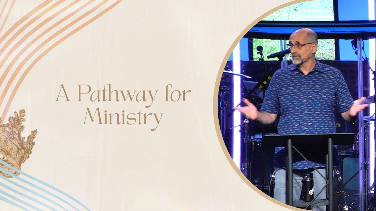 A Pathway for Ministry - Pastor Mark Smith - YouTube