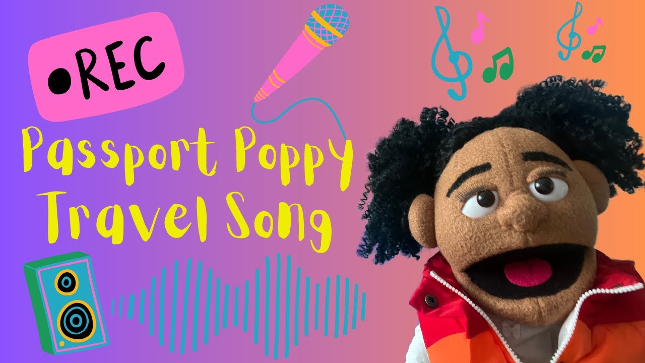 NEW Passport Poppy Travel Song! | Fun Educational Songs For Kids ...