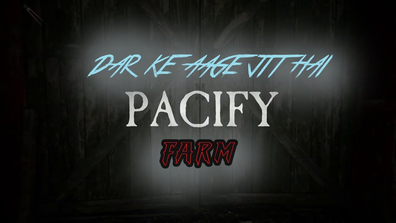 PACIFY FARM UPDATE ! DAR KE AAGE JIT HAI ! # stayhomestaysafe - YouTube