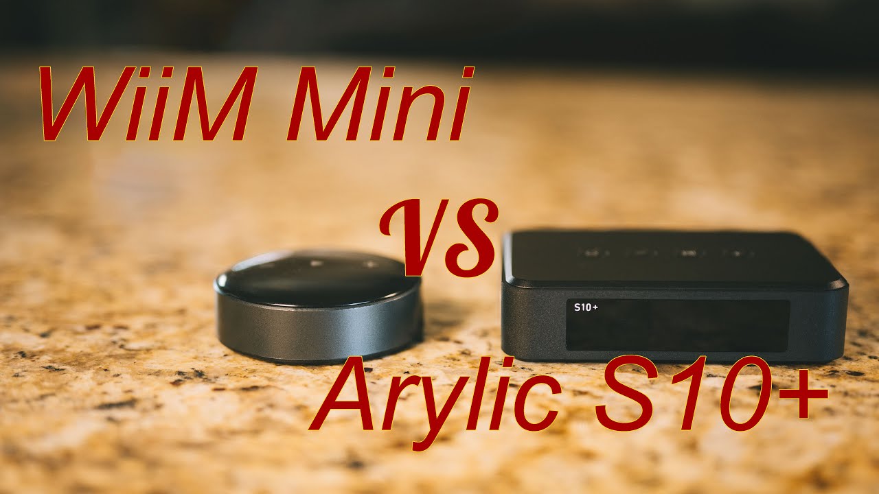 Arylic S10+ VS WiiM Mini - And the S10+ Takes the Budget Streamer Crown ...