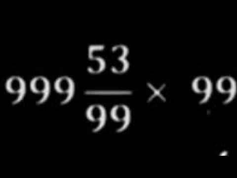 Multiplication of 99 and 999 by any number short tricks 999(53/99) ×99 ...